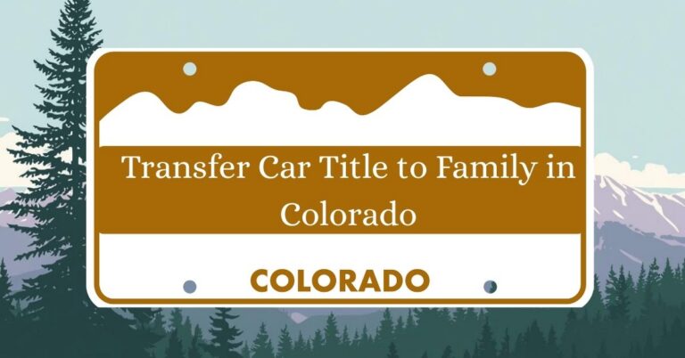 Transfer Car Title to Family in Colorado
